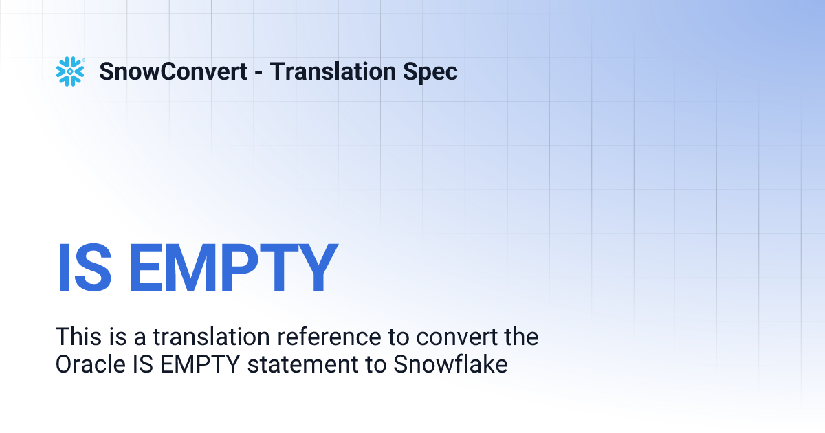 IS EMPTY | SnowConvert - Translation Spec
