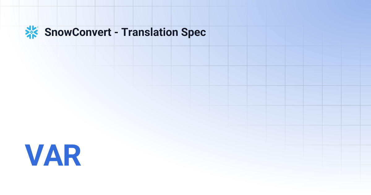 VAR | SnowConvert - Translation Spec
