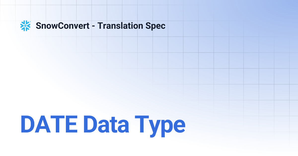 DATE Data Type | SnowConvert - Translation Spec