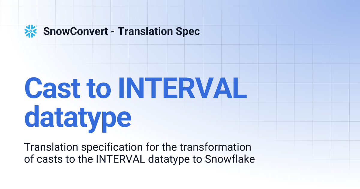 Cast to INTERVAL datatype | SnowConvert - Translation Spec