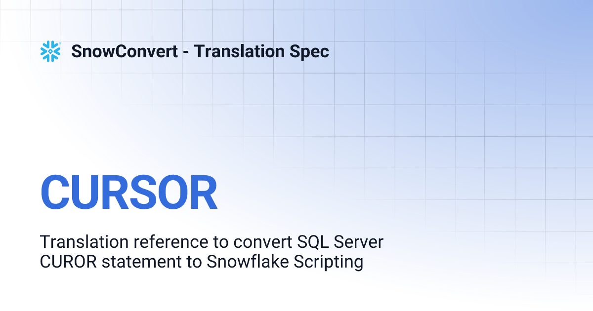 CURSOR | SnowConvert - Translation Spec