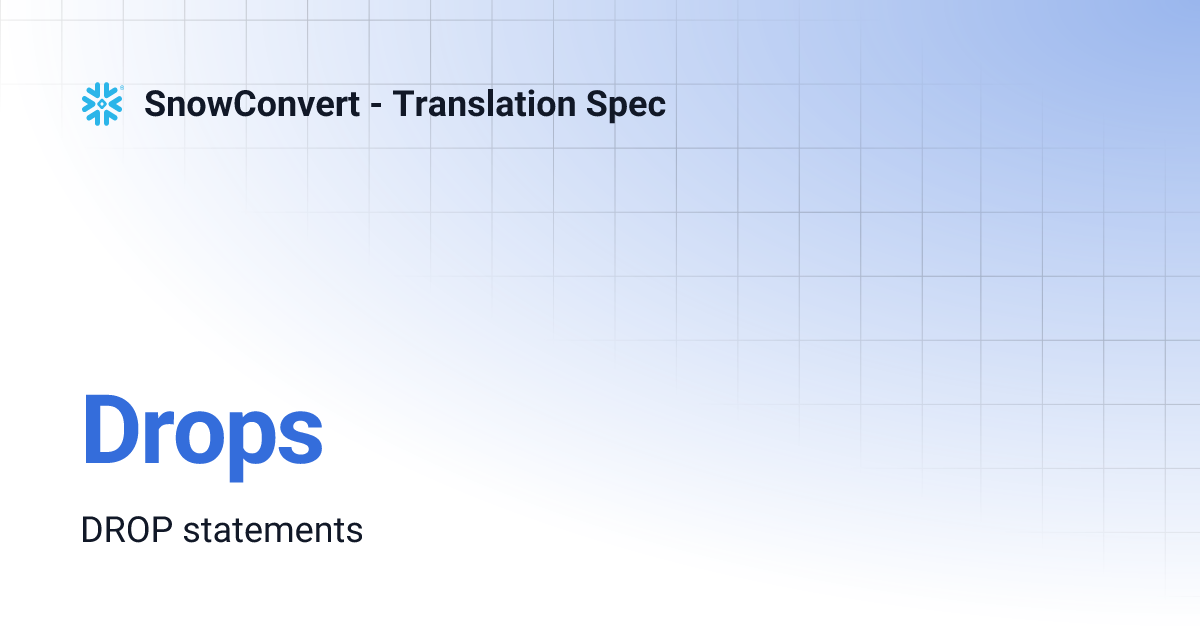 Drops | SnowConvert - Translation Spec