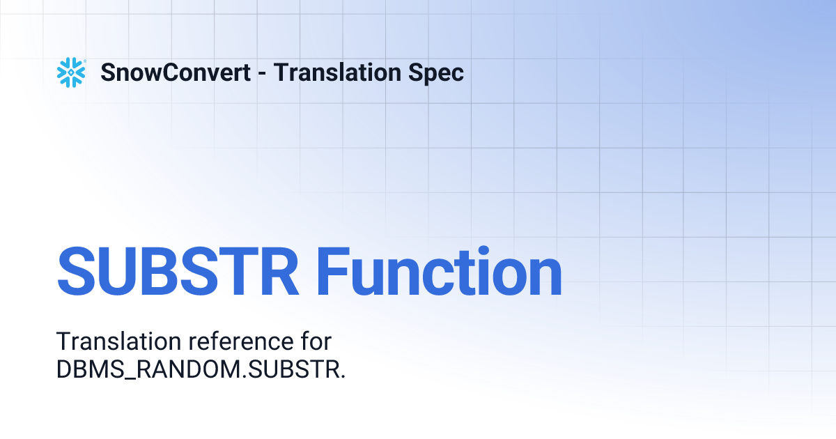 SUBSTR Function | SnowConvert - Translation Spec