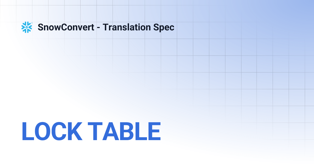 LOCK TABLE | SnowConvert - Translation Spec