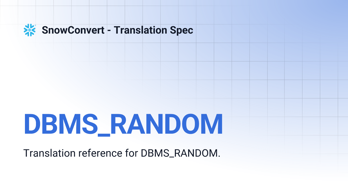 DBMS_RANDOM | SnowConvert - Translation Spec